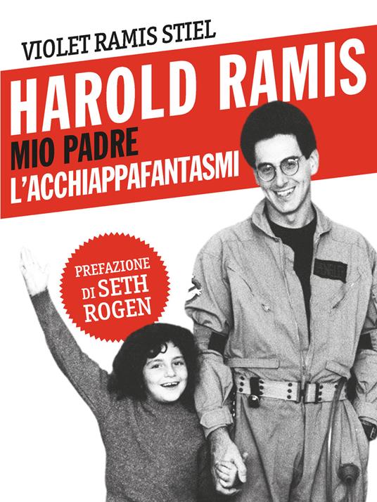 Harold Ramis. Mio padre, l'acchiappafantasmi by Violet Ramis Stiel ...