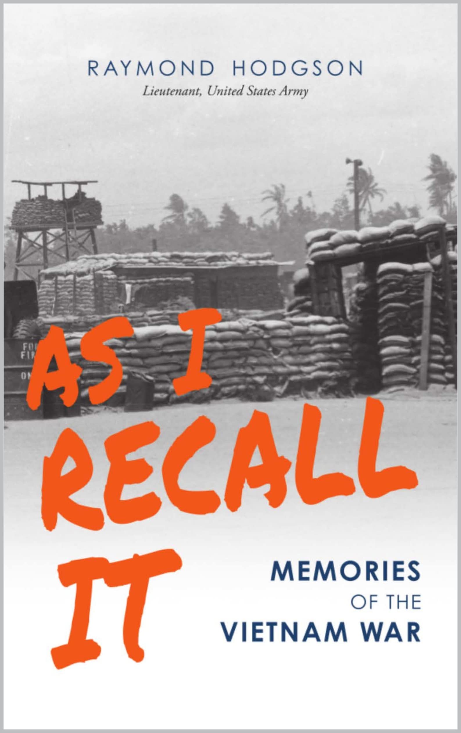 As I Recall It: Memories of the Vietnam War by Raymond Hodgson | Goodreads