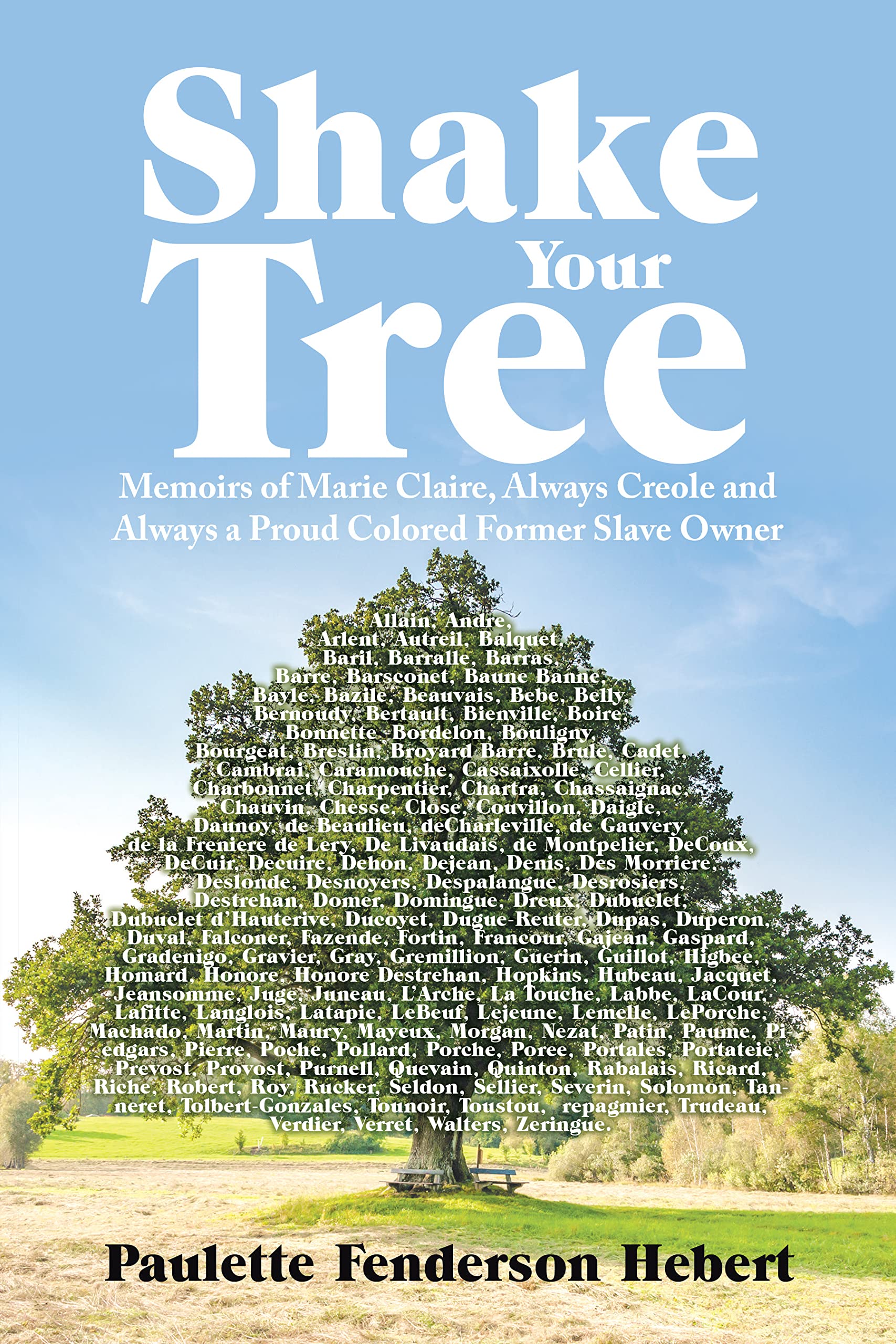 Shake Your Tree: Memoirs of Marie Claire, Always Creole and Always a ...