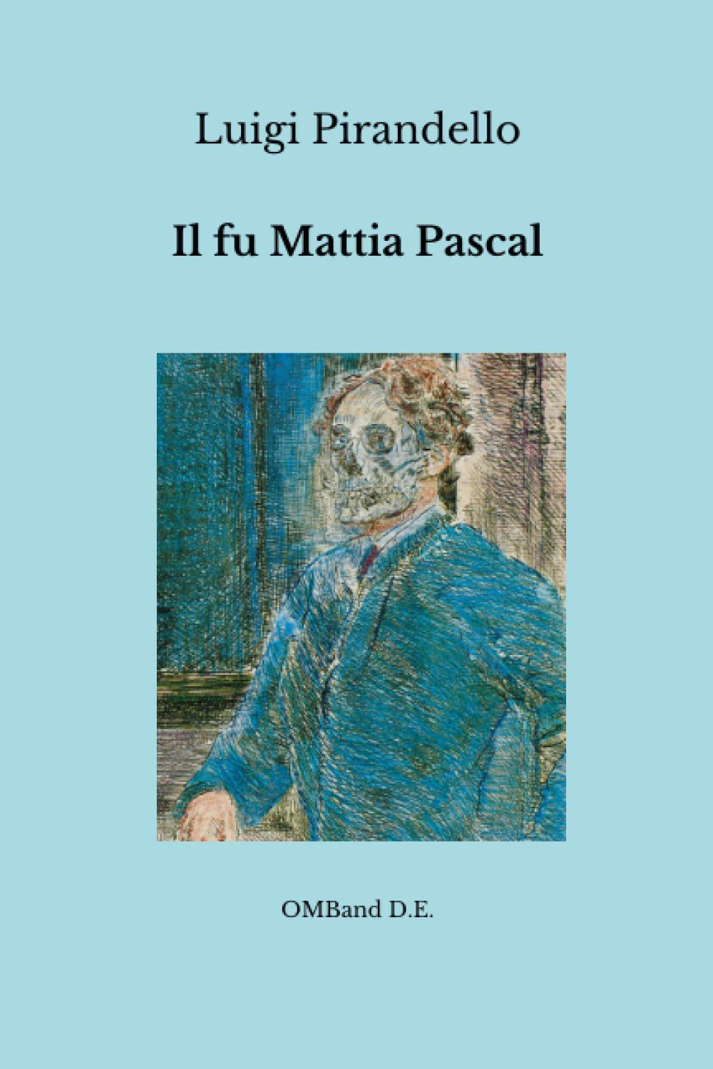 Il fu Mattia Pascal (Italian Edition) by Luigi Pirandello | Goodreads