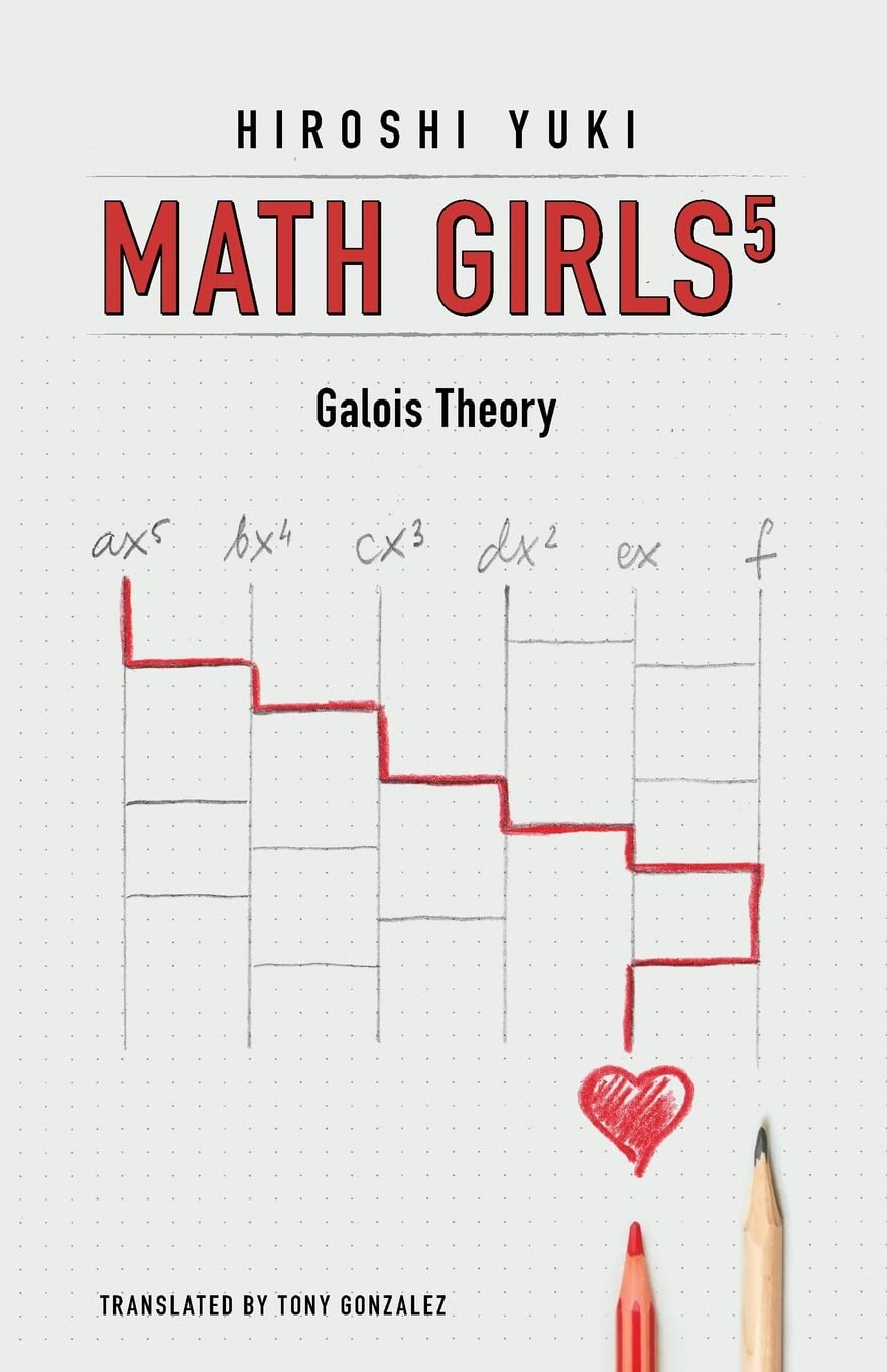 Math Girls 5: Galois Theory by Hiroshi Yuki | Goodreads