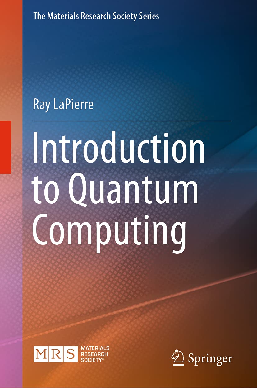 Introduction to Quantum Computing by Ray LaPierre | Goodreads