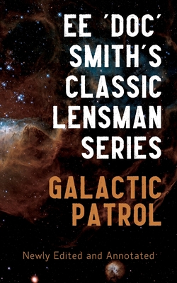 Galactic Patrol: Annotated Edition by E.E. "Doc" Smith | Goodreads