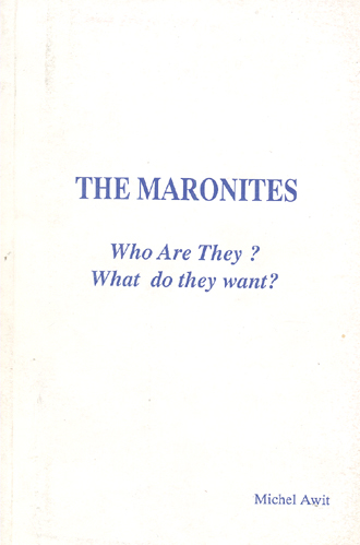 The Maronites Who Are They? What do they want? by Michel Awit | Goodreads