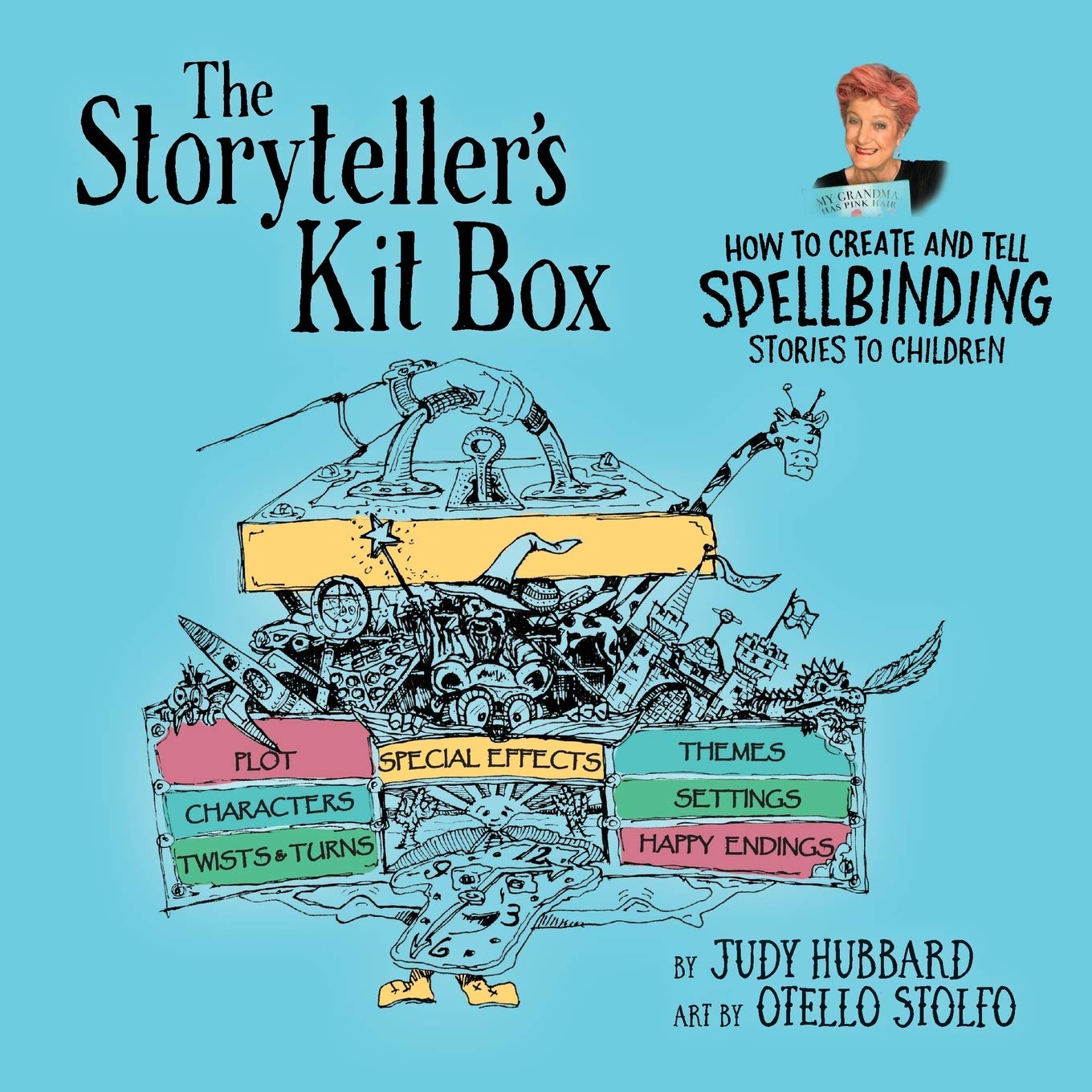 The Storyteller's Kit Box: How to Create and Tell SPELLBINDING Stories ...