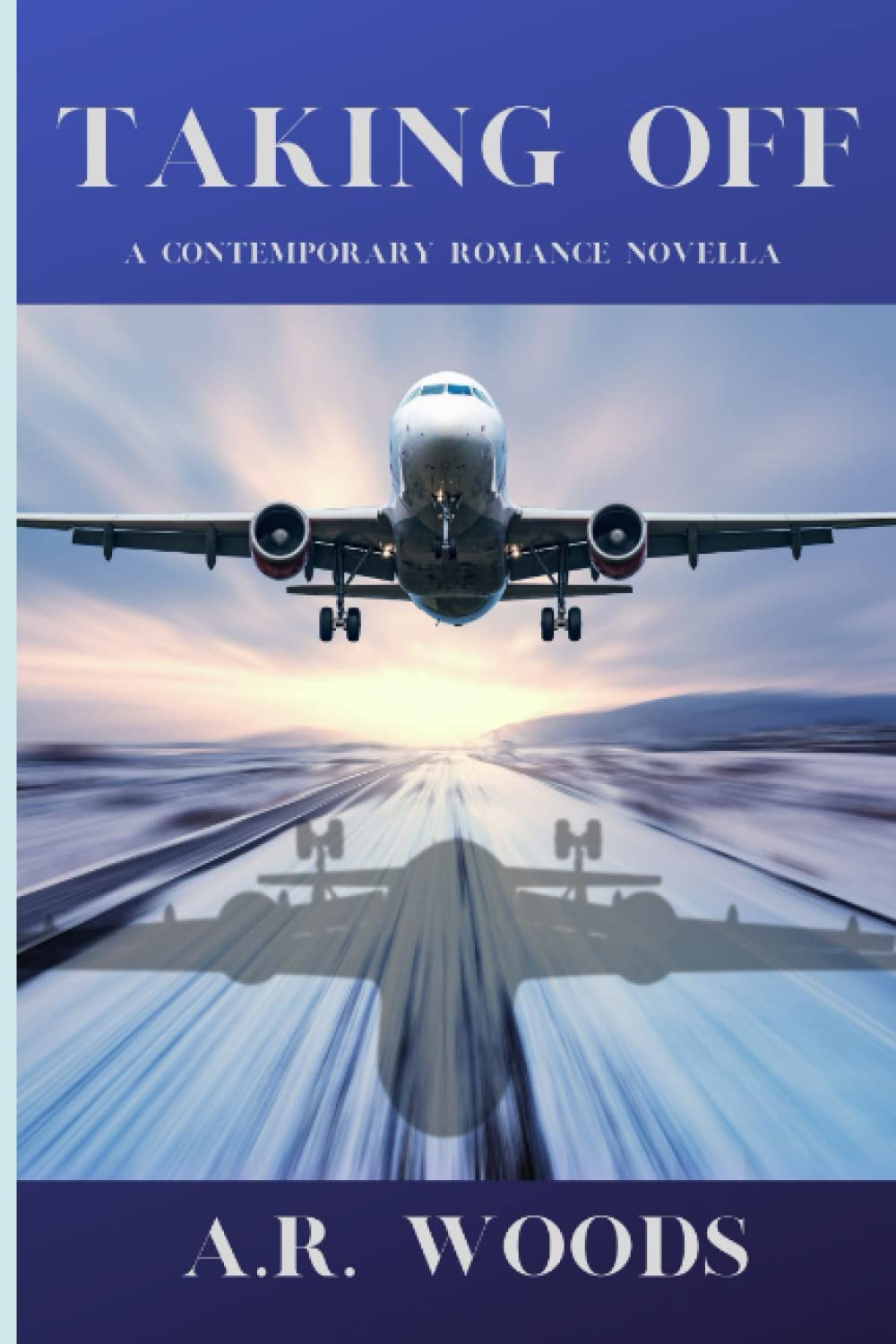 Taking Off: A Contemporary Romance Novella by A.R. Woods | Goodreads