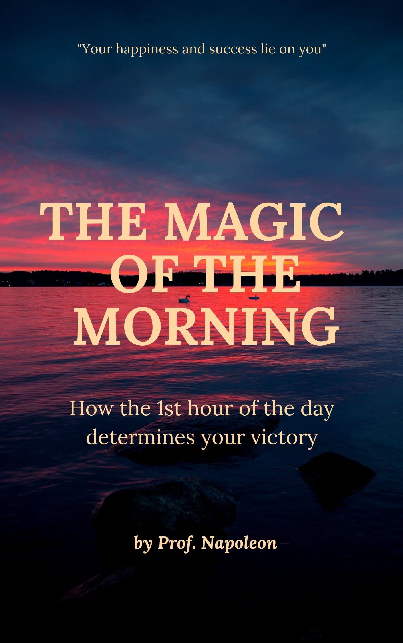 The Magic of the Morning: How the 1st Hour of the Day Determines your ...