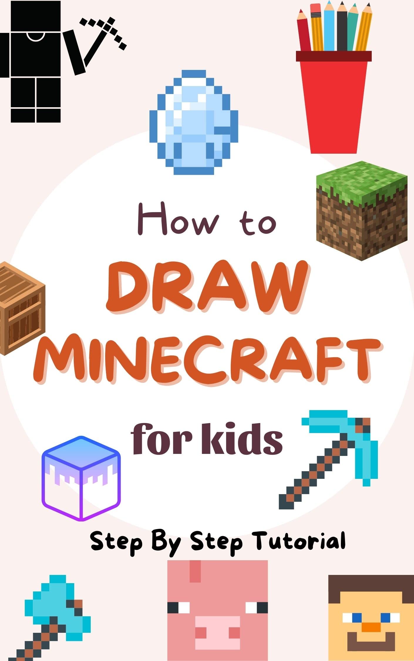 How To Draw Minecraft For Kids: Step By Step Tutorial by Kuking Do ...