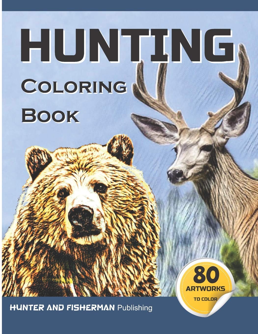 HUNTING COLORING BOOK: A coloring book for hunters and lovers of ...