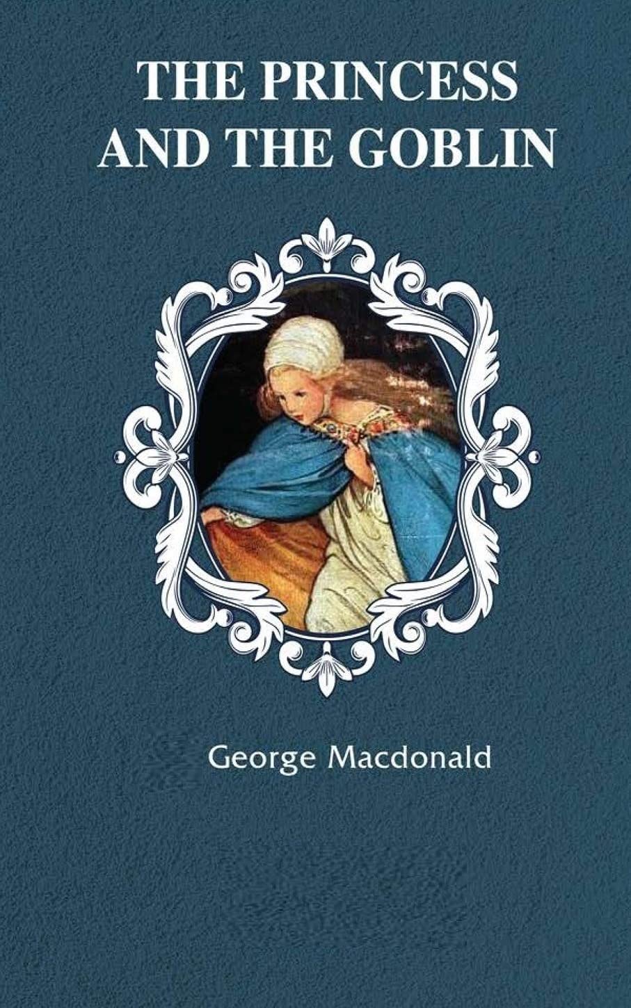 The Princess and the Goblin Illustrated by George MacDonald | Goodreads
