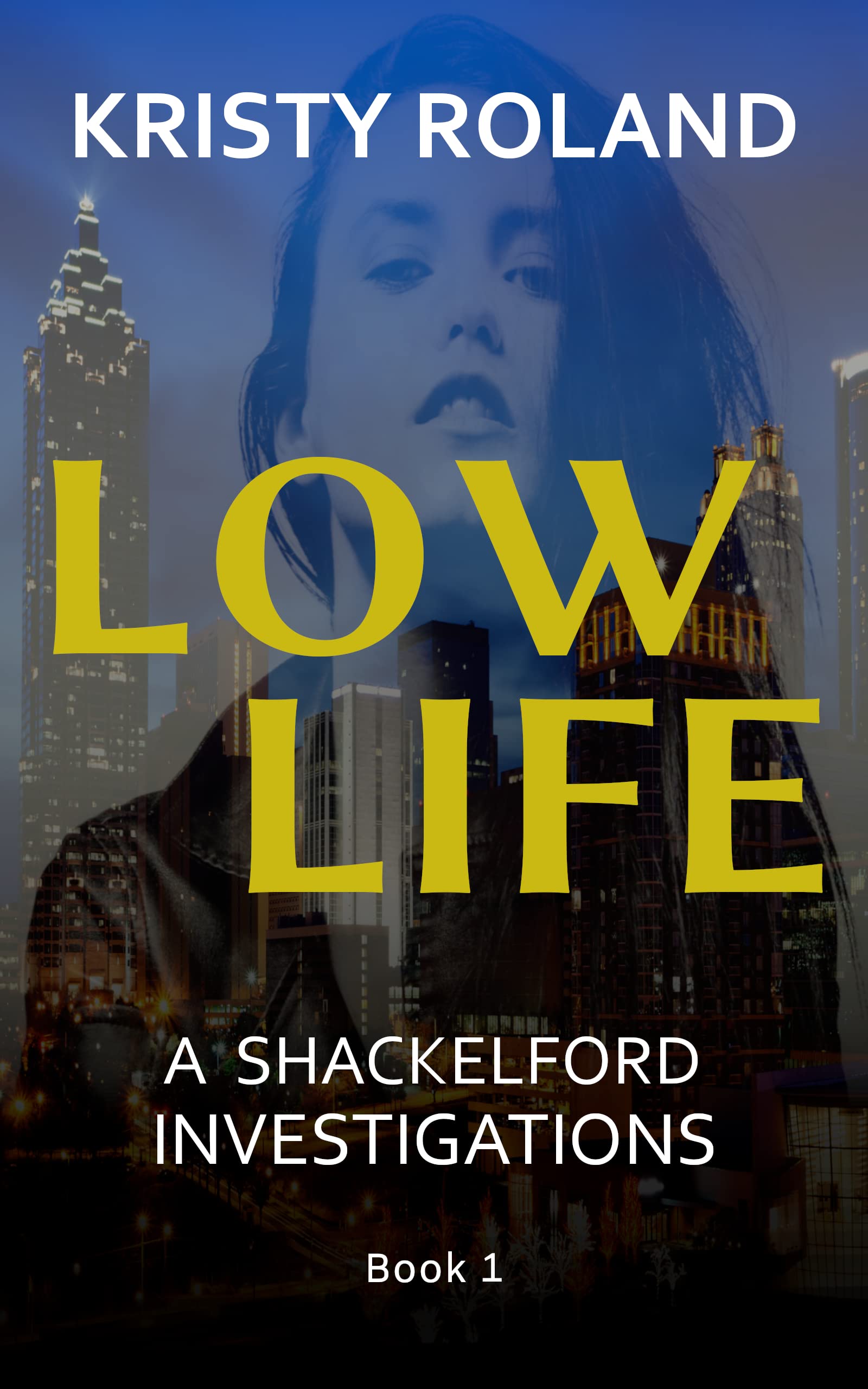 Low Life: (Shackelford Investigations Book 1) by Kristy Roland | Goodreads