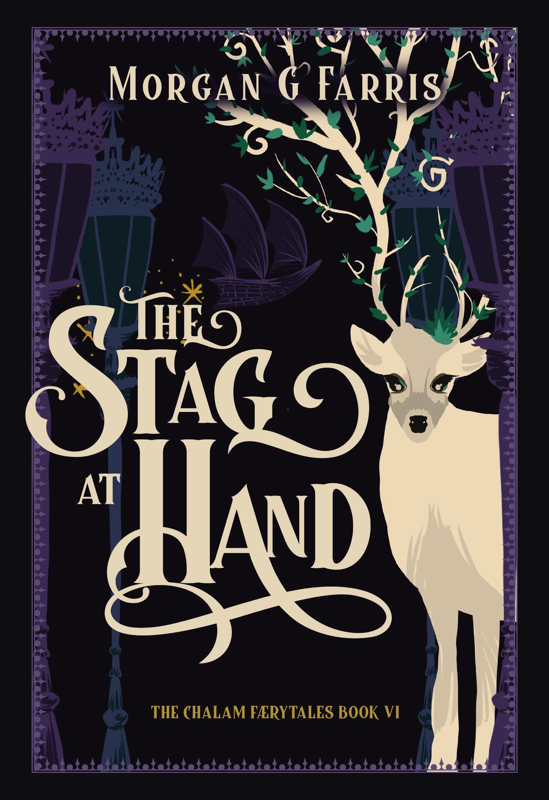 The Stag at Hand (The Chalam Færytales #6) by Morgan G. Farris | Goodreads