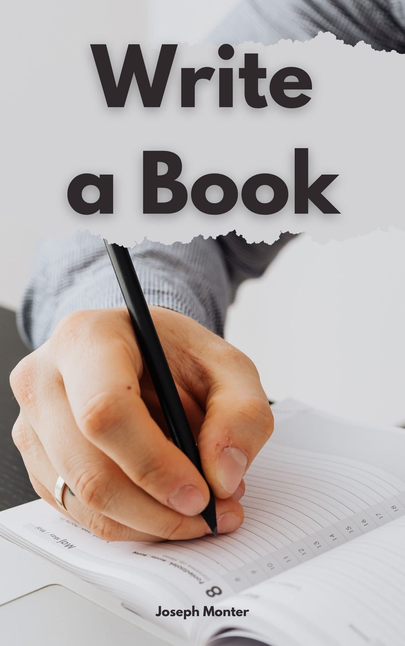 Write a Book: A Guide for Prospective Writers by Joseph Monter | Goodreads