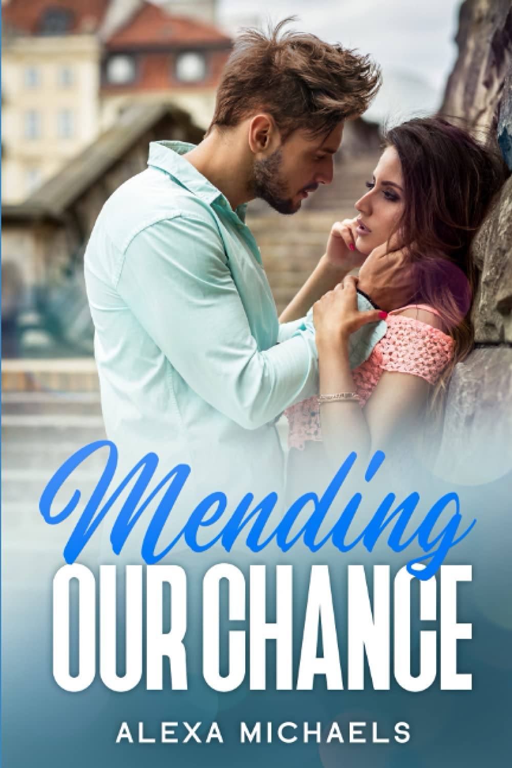 Mending Our Chance by Alexa Michaels | Goodreads