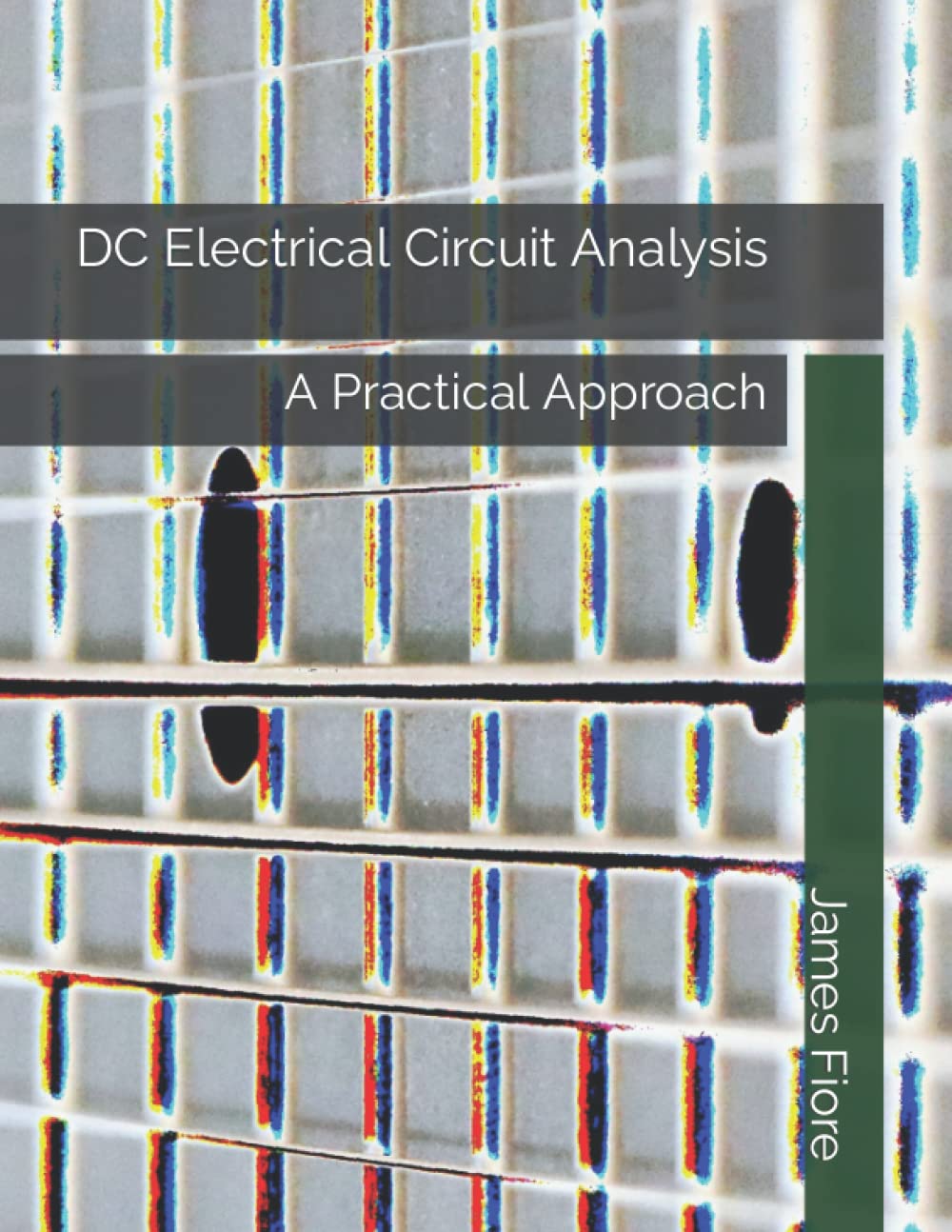 DC Electrical Circuit Analysis: A Practical Approach by James M Fiore ...