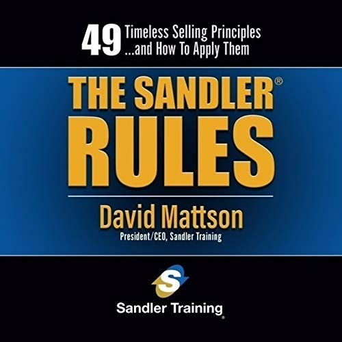 The Sandler Rules: Forty-Nine Timeless Selling Principles... and How to ...
