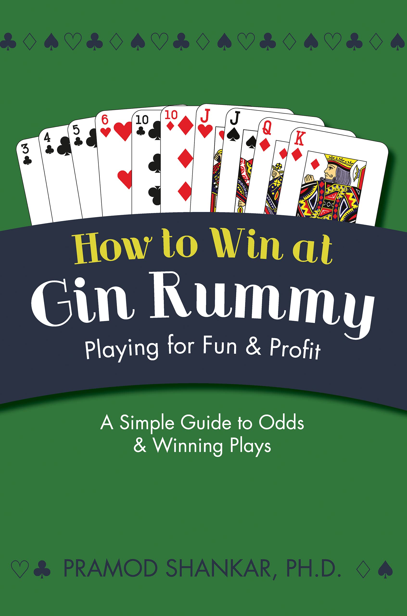 How To Win At Gin Rummy: Playing for Fun and Profit by Pramod Shankar ...