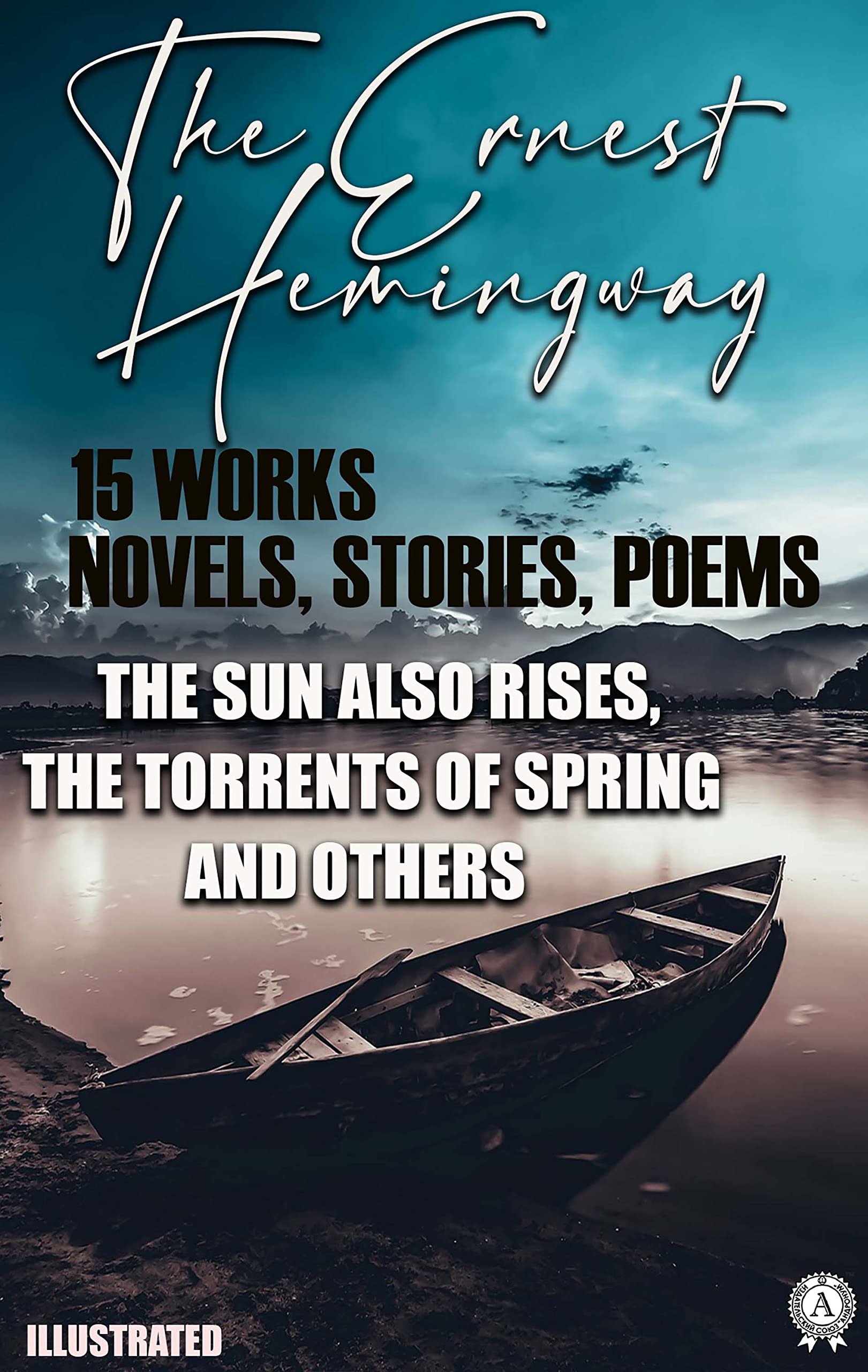The Ernest Hemingway (15 works). Novels, Stories, Poems: The Sun Also ...