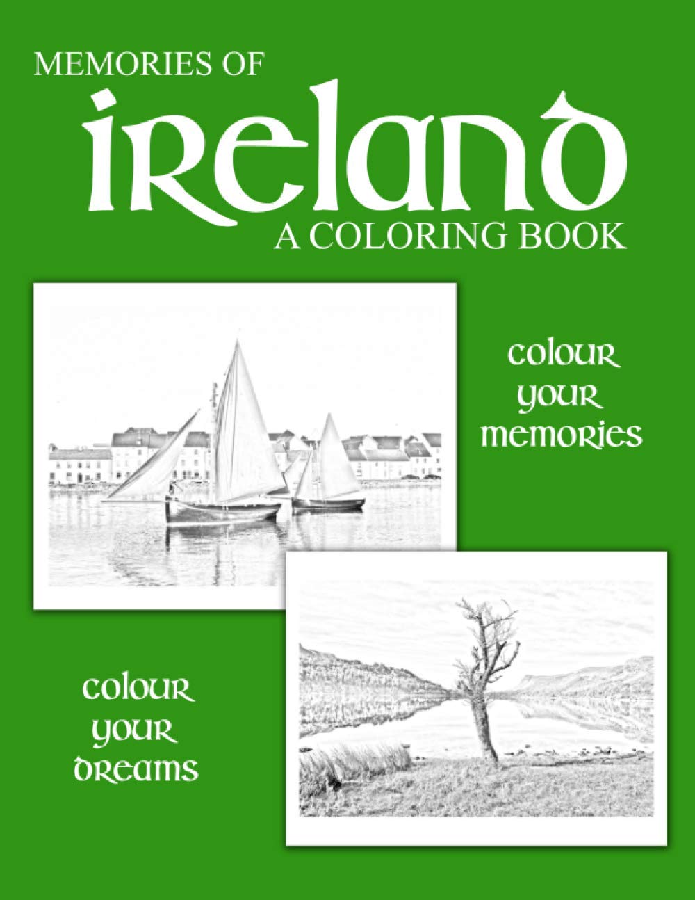 Memories of Ireland - A Coloring Book: Color your memories. Color Your ...