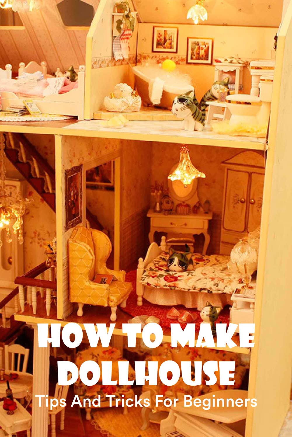 How To Make Dollhouse: Tips And Tricks For Beginners by HILL TIFFANY ...