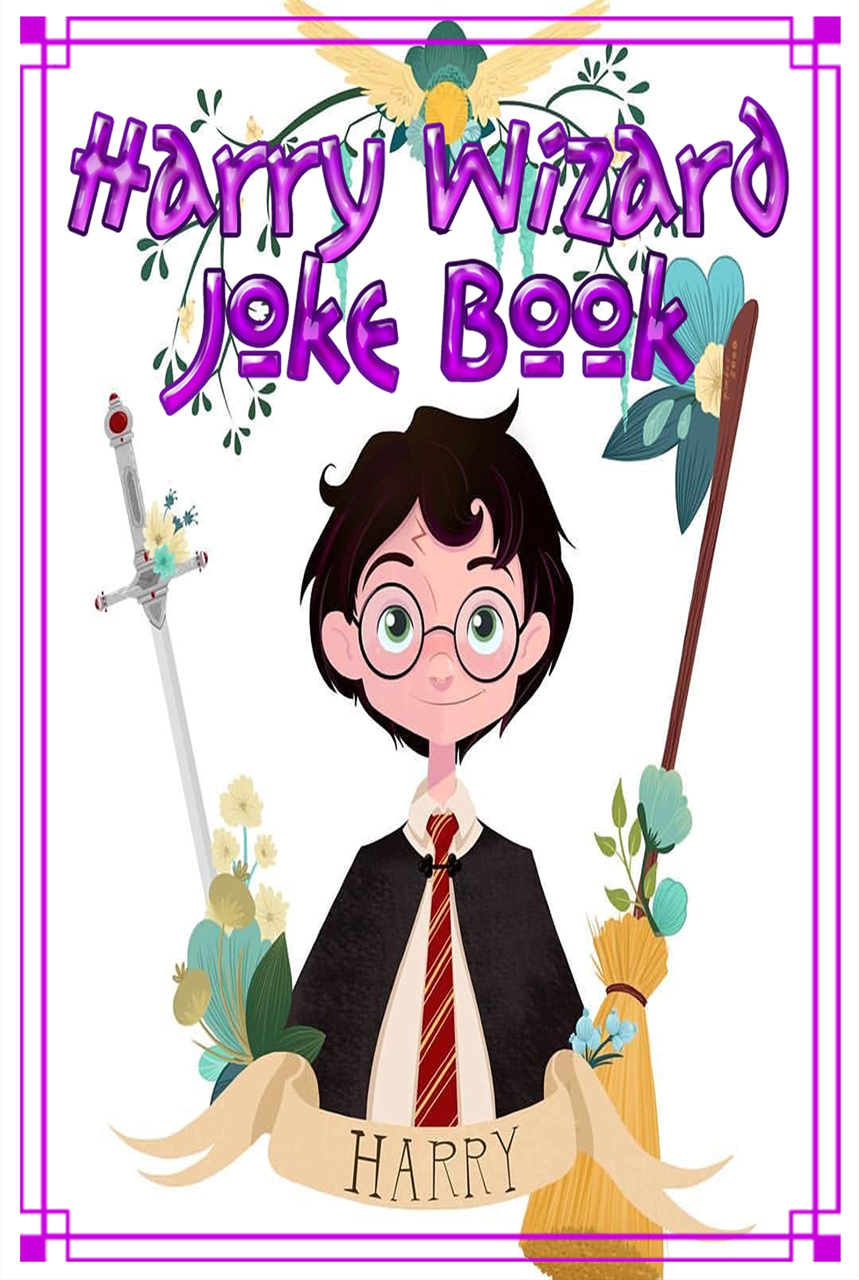 Harry Wizard Joke Book: Mémés by Hugh Hum Nash | Goodreads