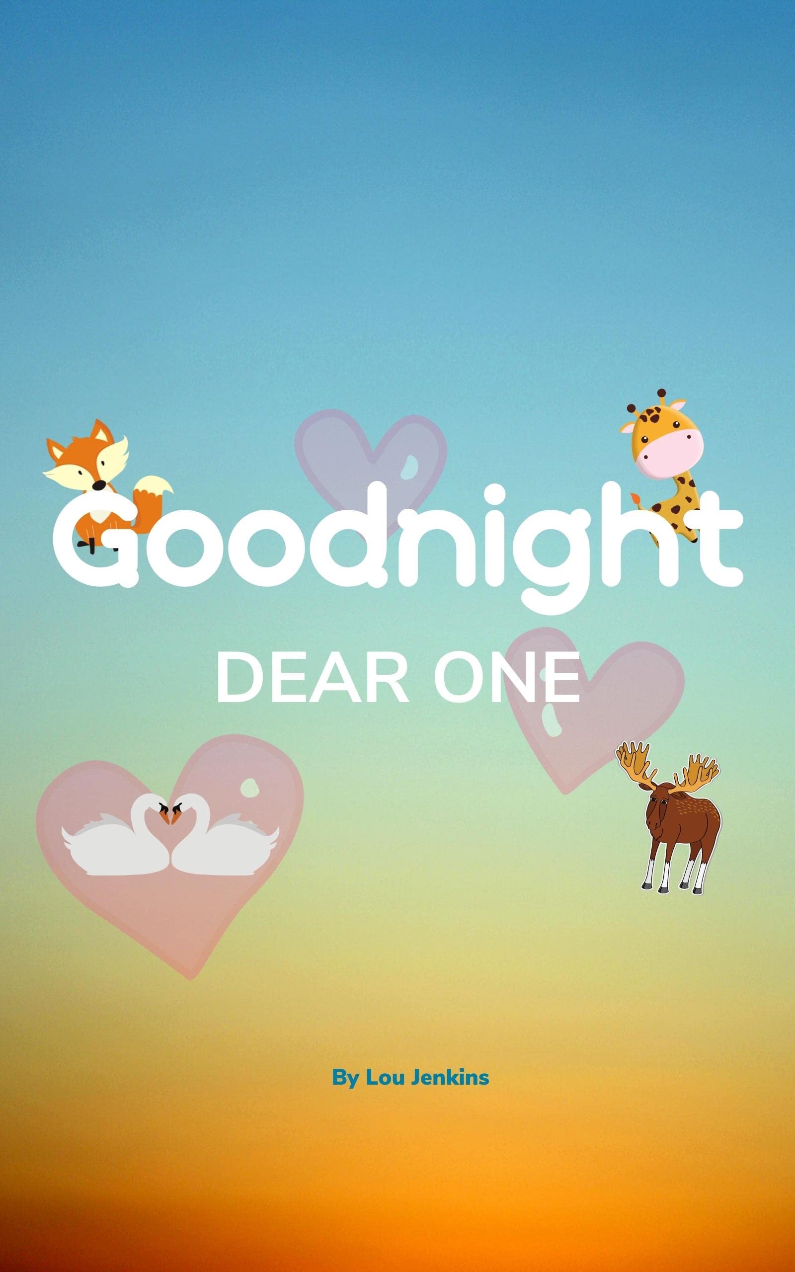 Goodnight Dear One by Lou Jenkins | Goodreads