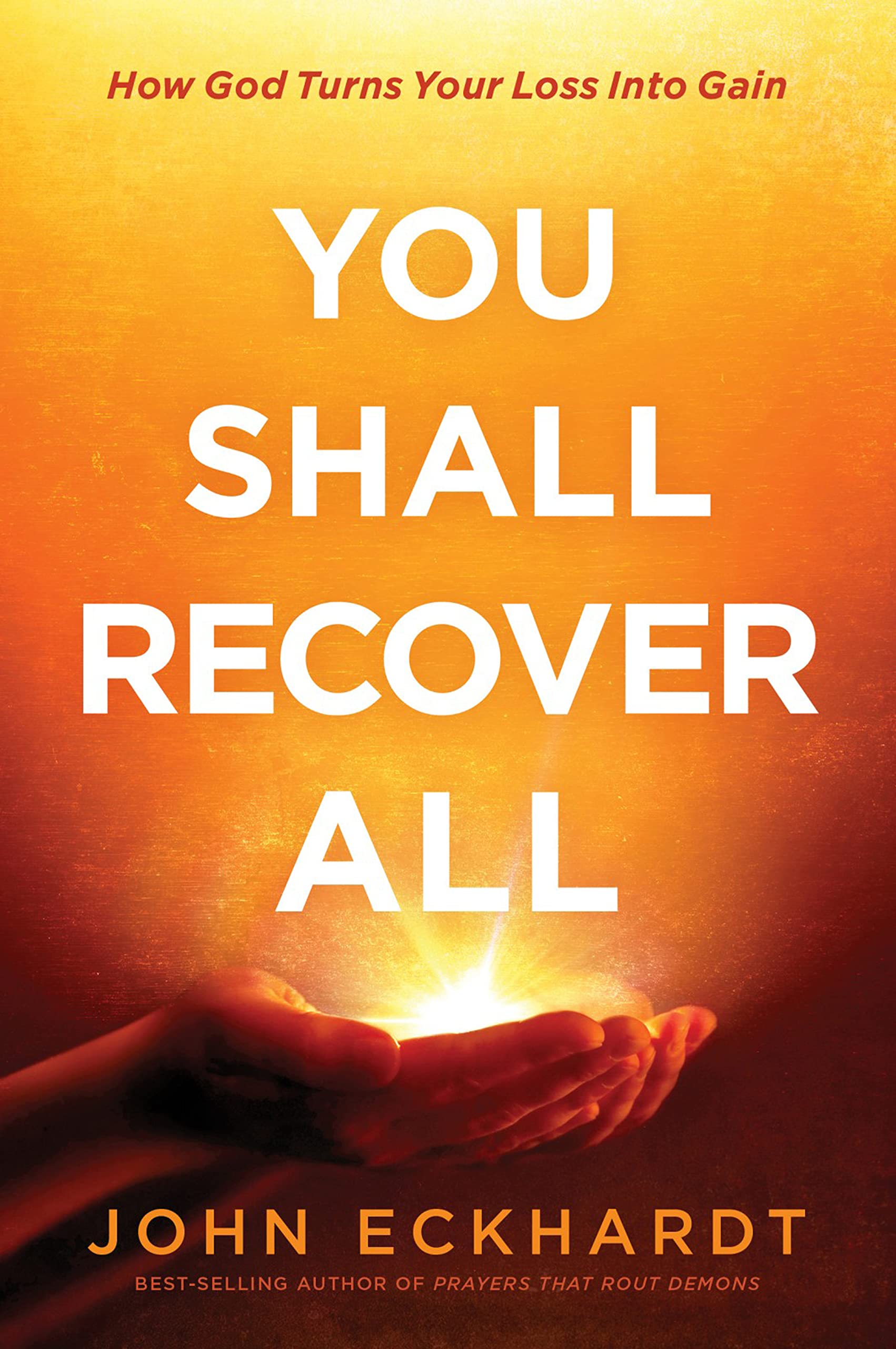 You Shall Recover All: How God Turns Your Loss Into Gain by John ...