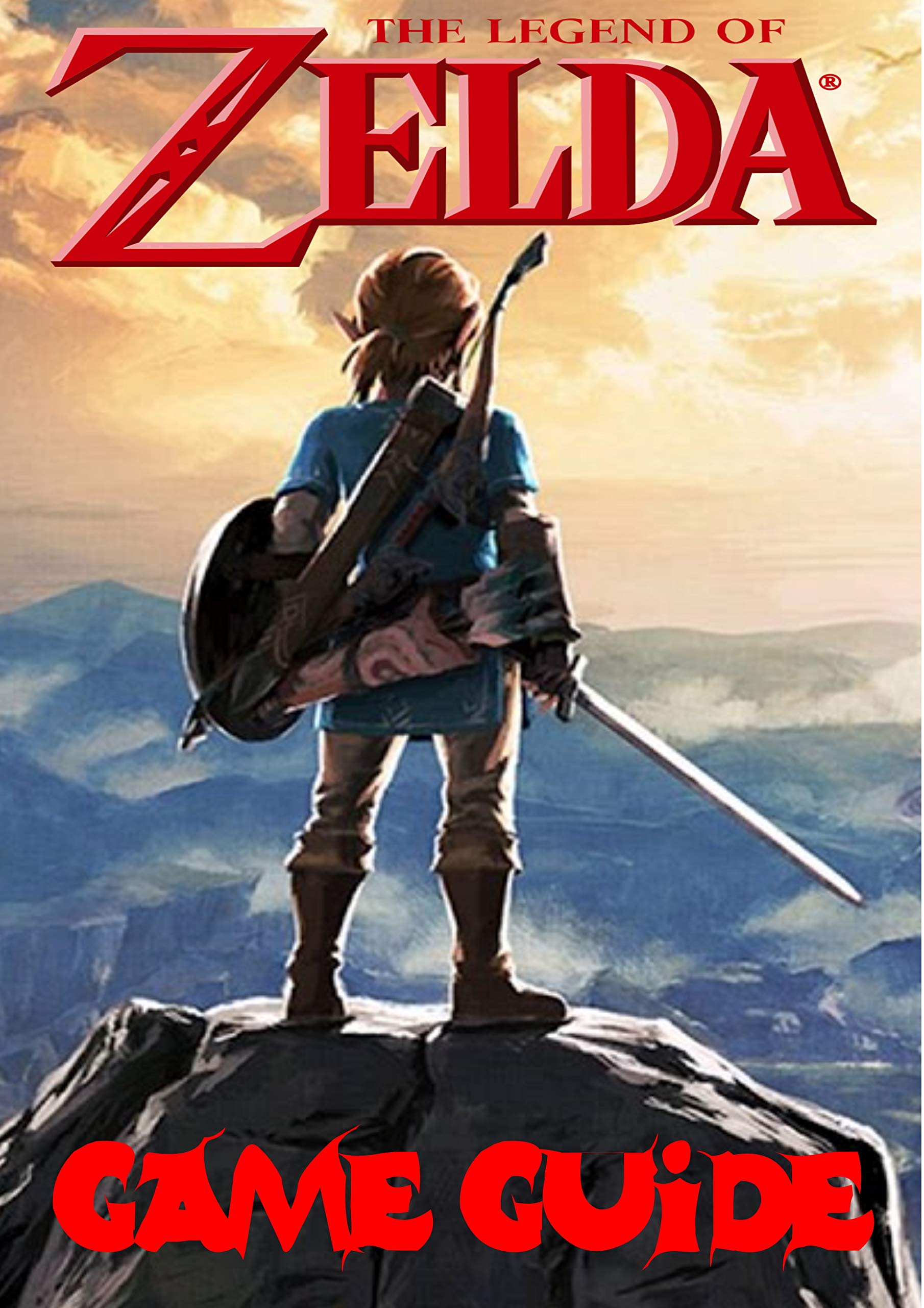 The Legend Of Zelda :Breath Of The Wild: The Complete Guide, Tips ...