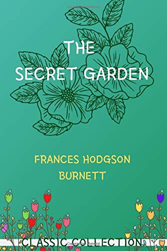 The Secret Garden: with Illustrations by Frances Hodgson Burnett ...