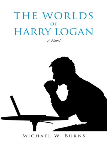 The Worlds of Harry Logan: A Novel by Michael W. Burns | Goodreads