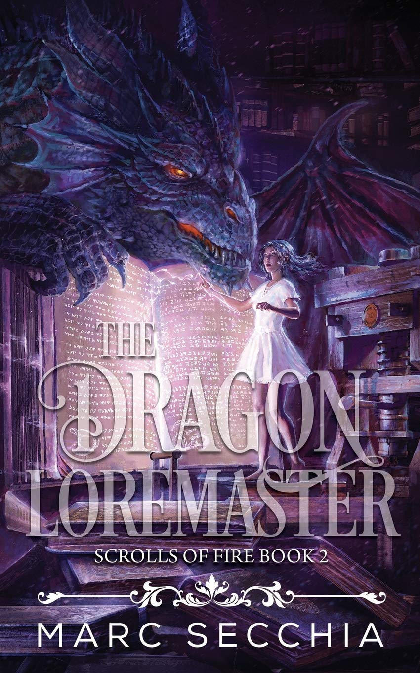 The Dragon Loremaster (Scrolls of Fire) by Marc Secchia | Goodreads
