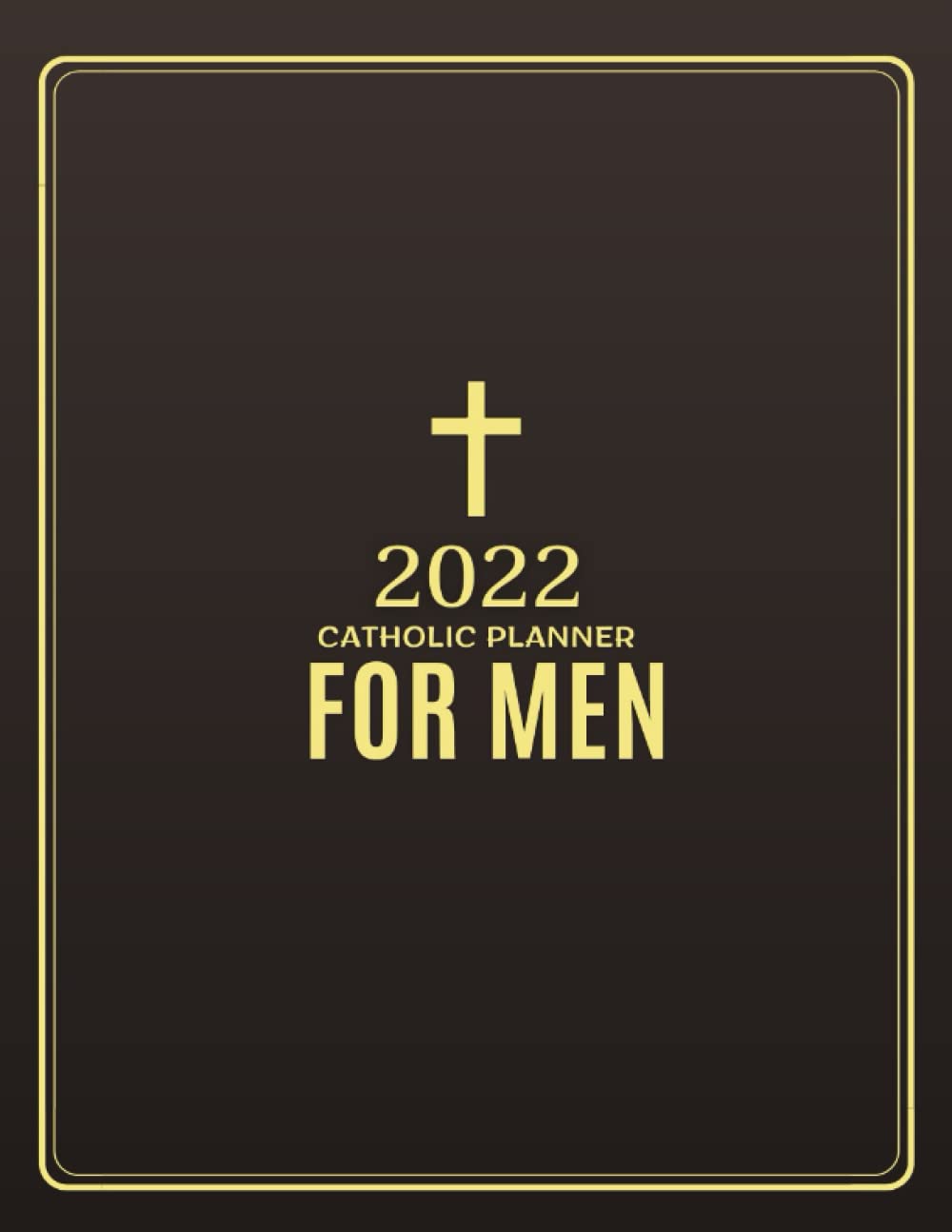 2022 Catholic Planner for Men: Mens Catholic Daily and Weekly Planner ...