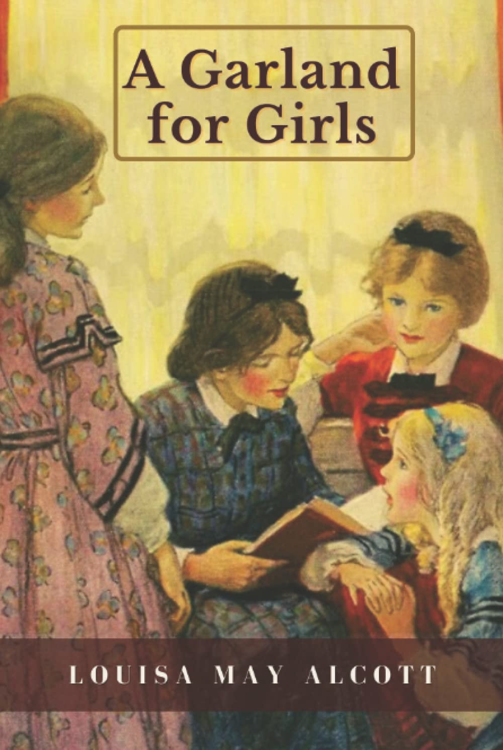 A Garland for Girls: Illustrated by Louisa May Alcott | Goodreads