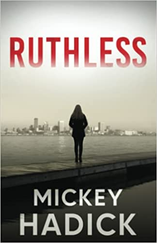 Ruthless by Mickey Hadick | Goodreads