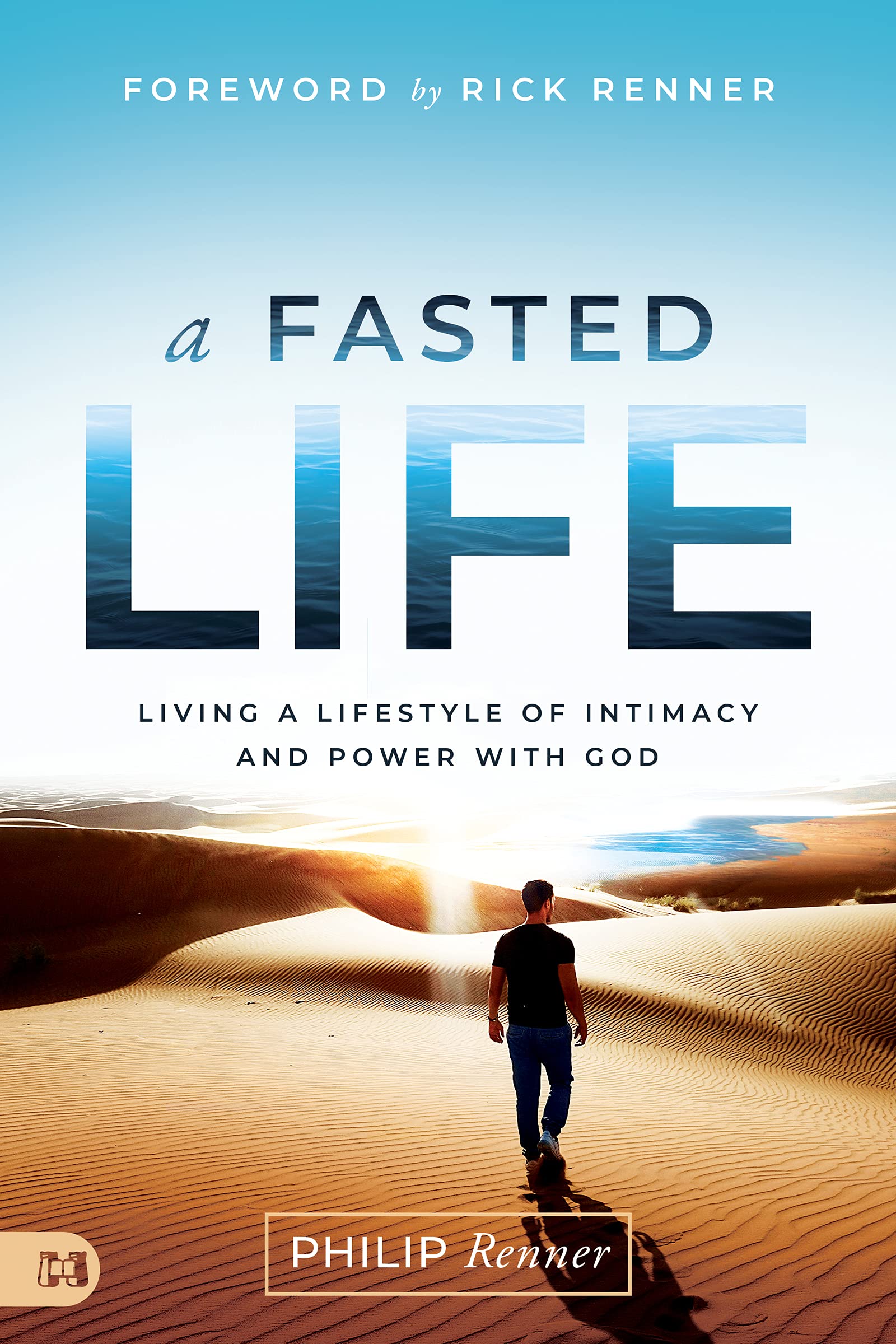 A Fasted Life: Living a Lifestyle of Intimacy and Power with God by ...