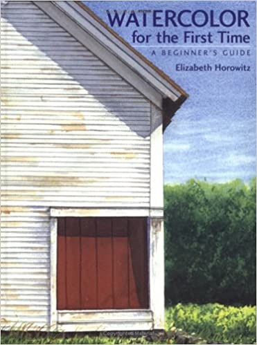 Watercolor for the First Time: A Beginner's Guide by Elizabeth Horowitz ...