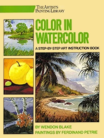 Color in Watercolor (The Artist's Painting Library) by Wendon Blake ...