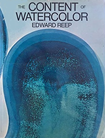 The Content of Watercolor by Edward Reep | Goodreads
