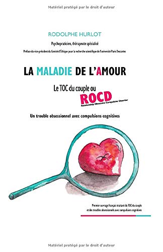 La maladie de l'amour: Le TOC du couple ou ROCD by Rodolphe Hurlot ...