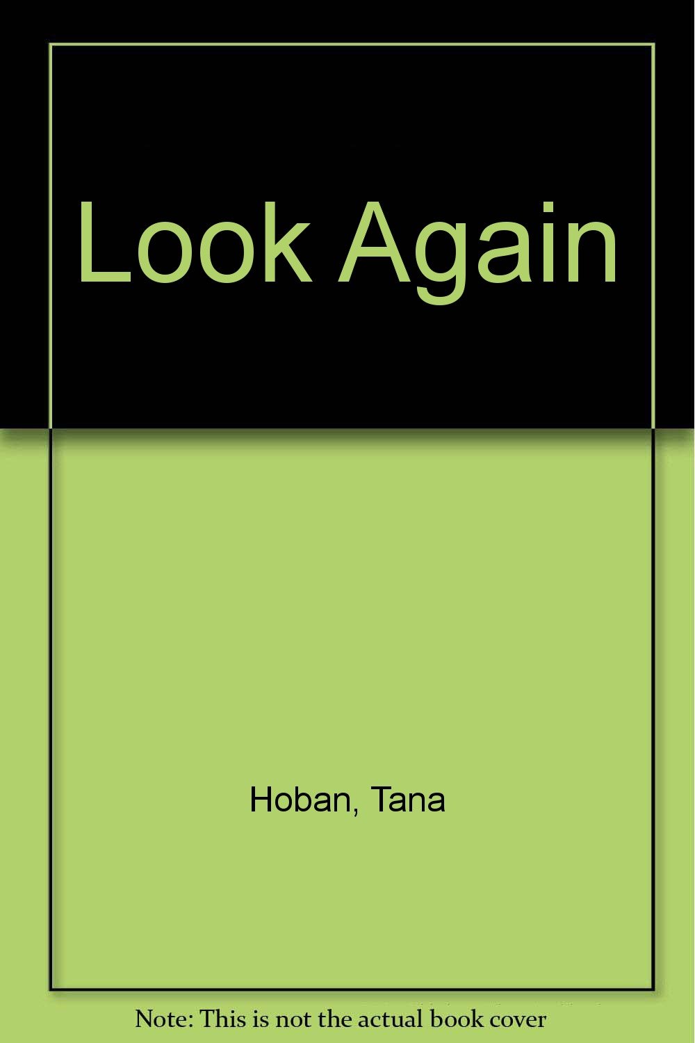 Look Again by Tana Hoban | Goodreads