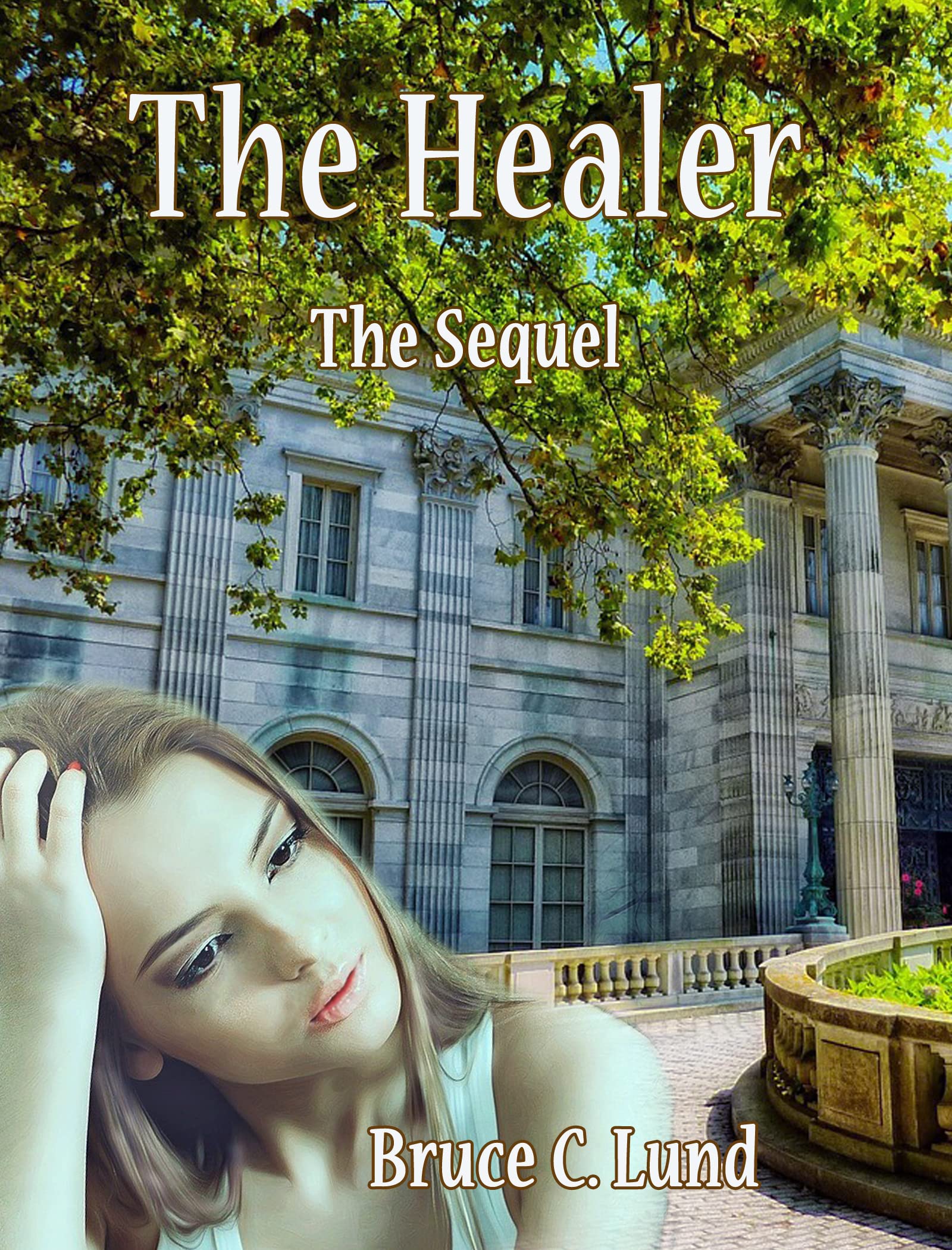 The Healer: The Sequel (The Healer Saga Book 2) by Bruce Lund | Goodreads