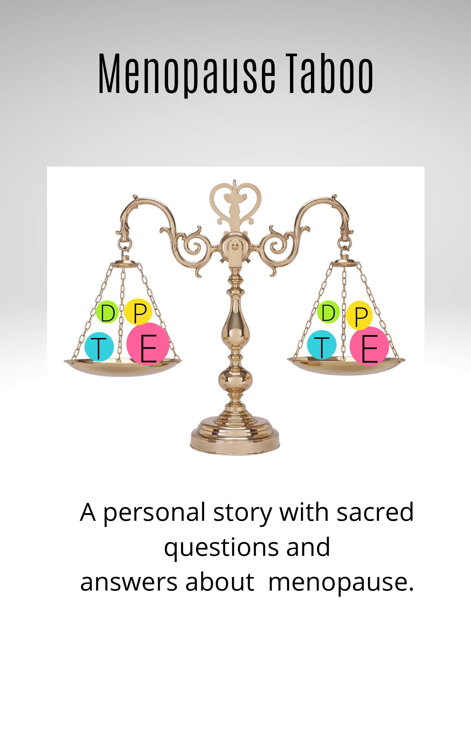 Menopause Taboo: A personal story with sacred questions and answers ...