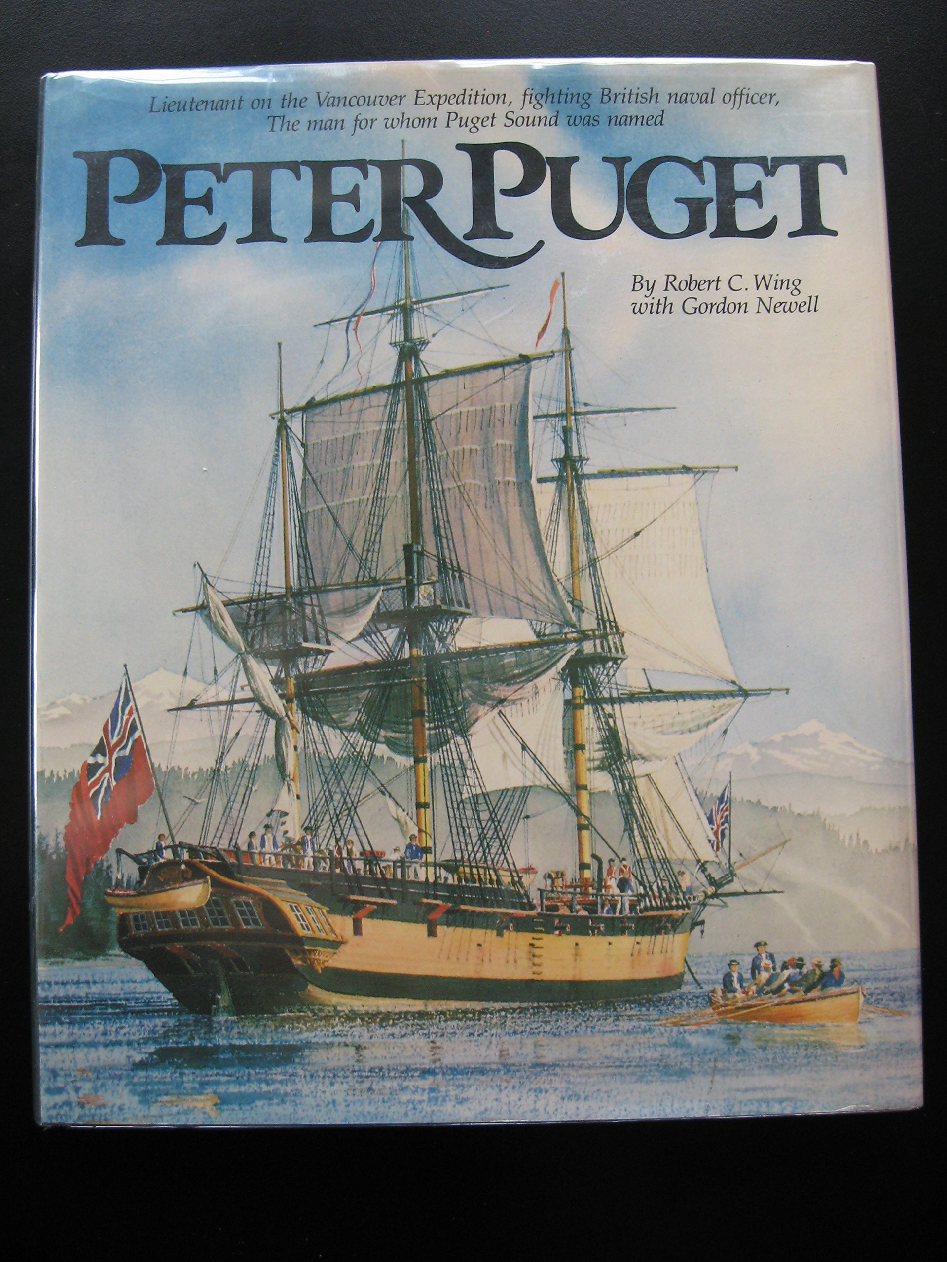 Peter Puget: Lieutenant on the Vancouver Expedition, fighting British ...