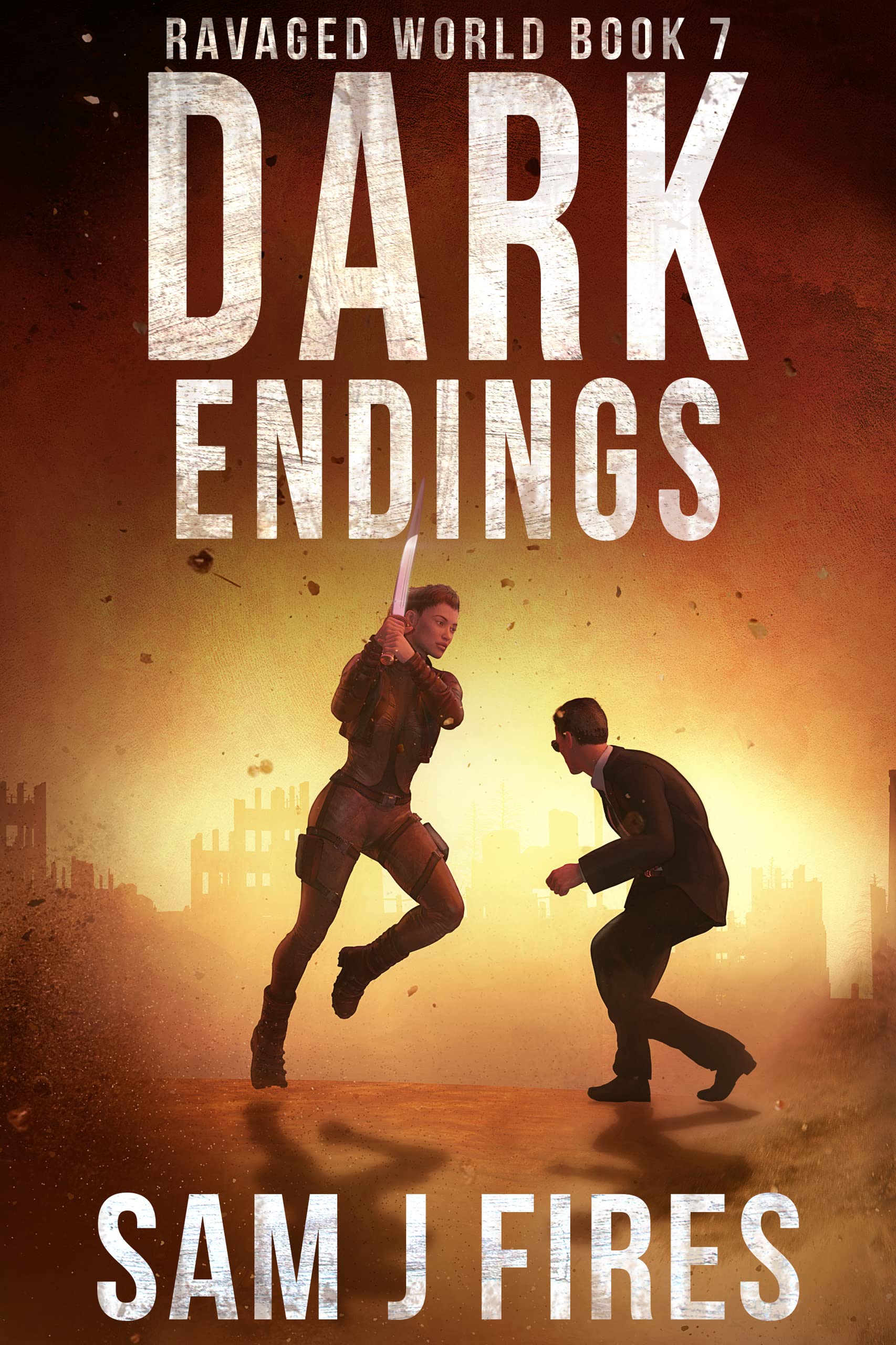 Dark Endings (Ravaged World #7) by Sam J Fires | Goodreads