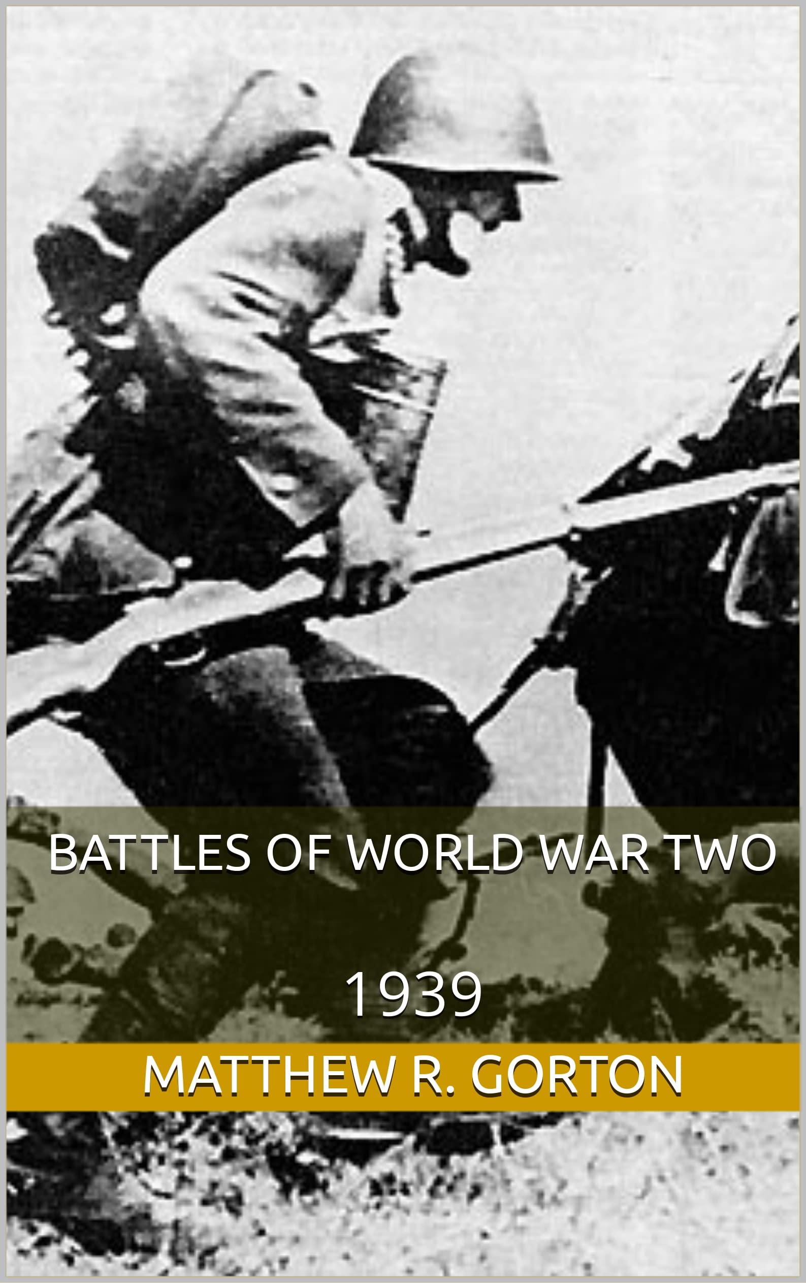 Battles of World War Two: 1939 by Matthew R. Gorton | Goodreads