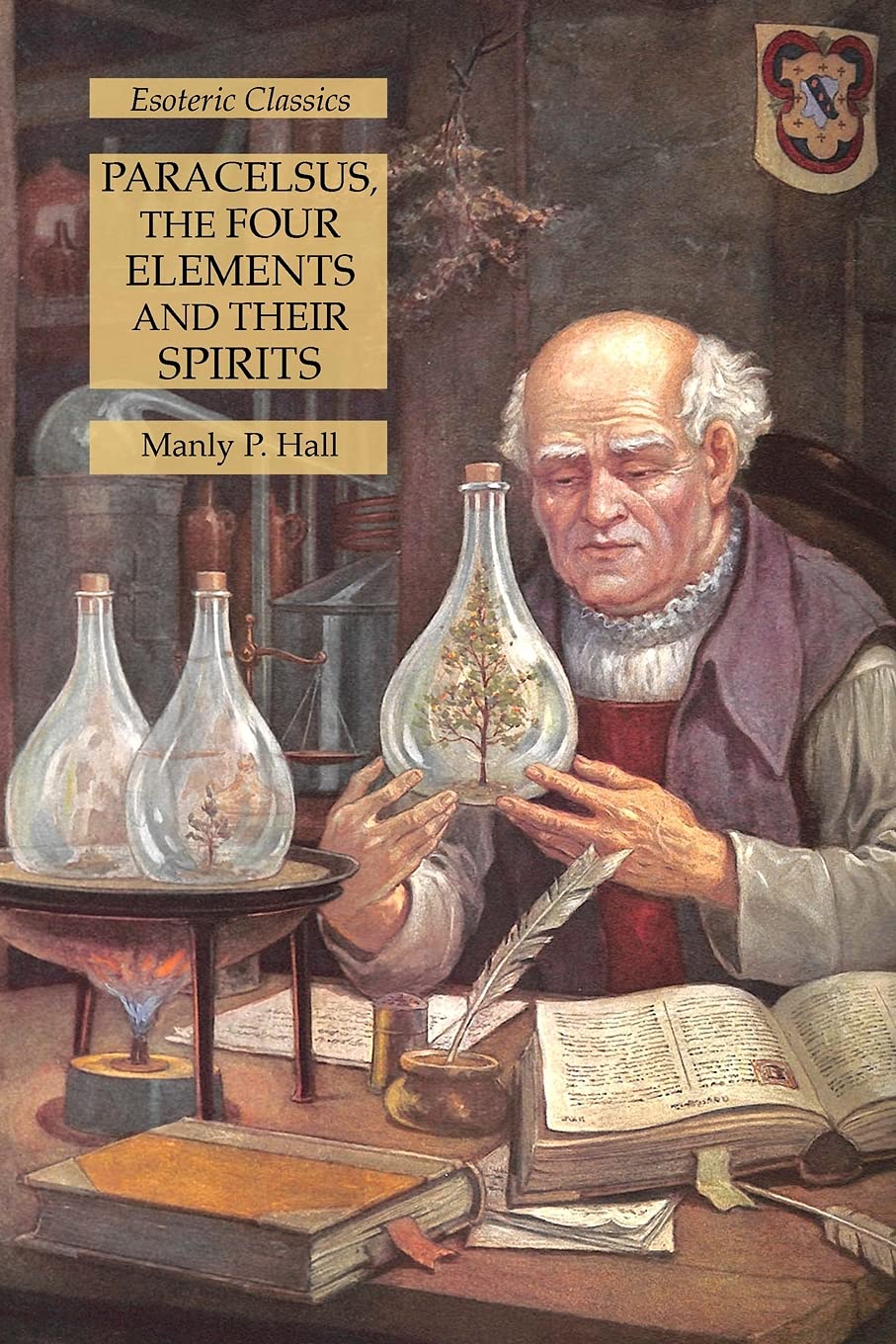 Paracelsus, the four elements and their spirits by Manly P. Hall ...