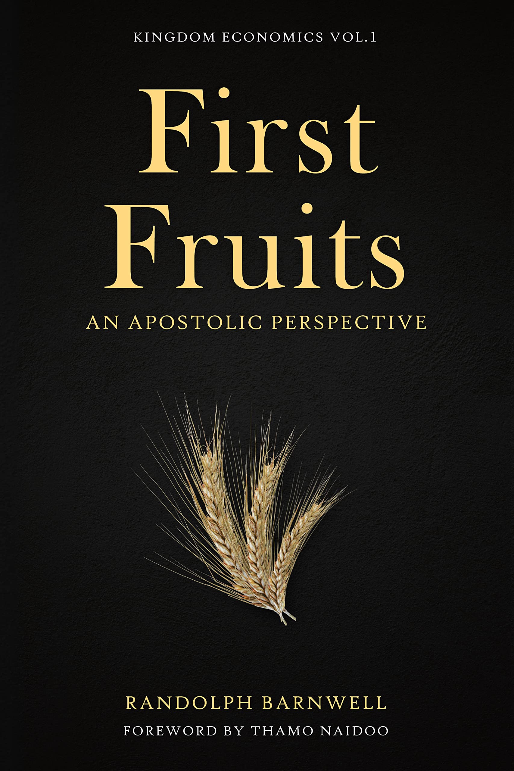 First Fruits: An Apostolic Perspective by Randolph Barnwell | Goodreads