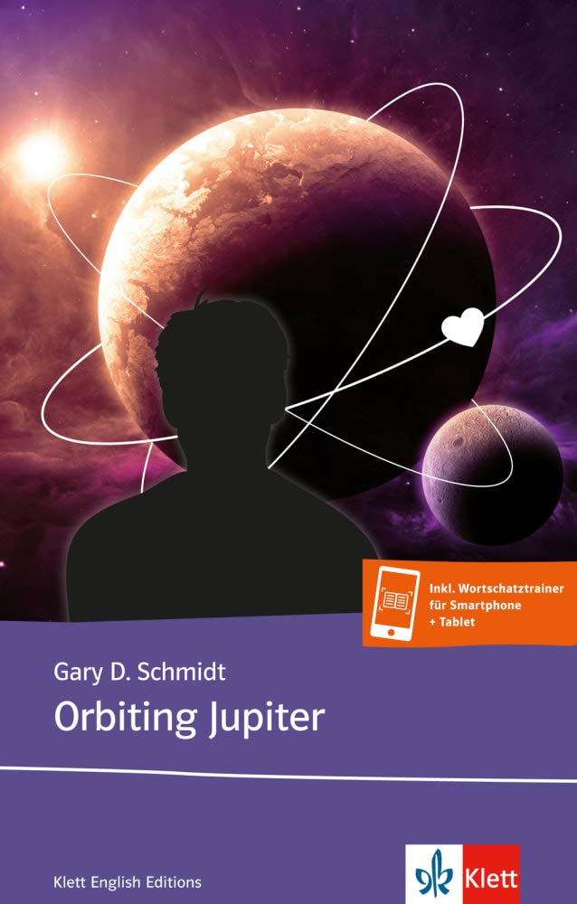 Orbiting Jupiter: Buch inkl. Wortschatztrainer für Smartphone und Tablet by Gary D. Schmidt ...