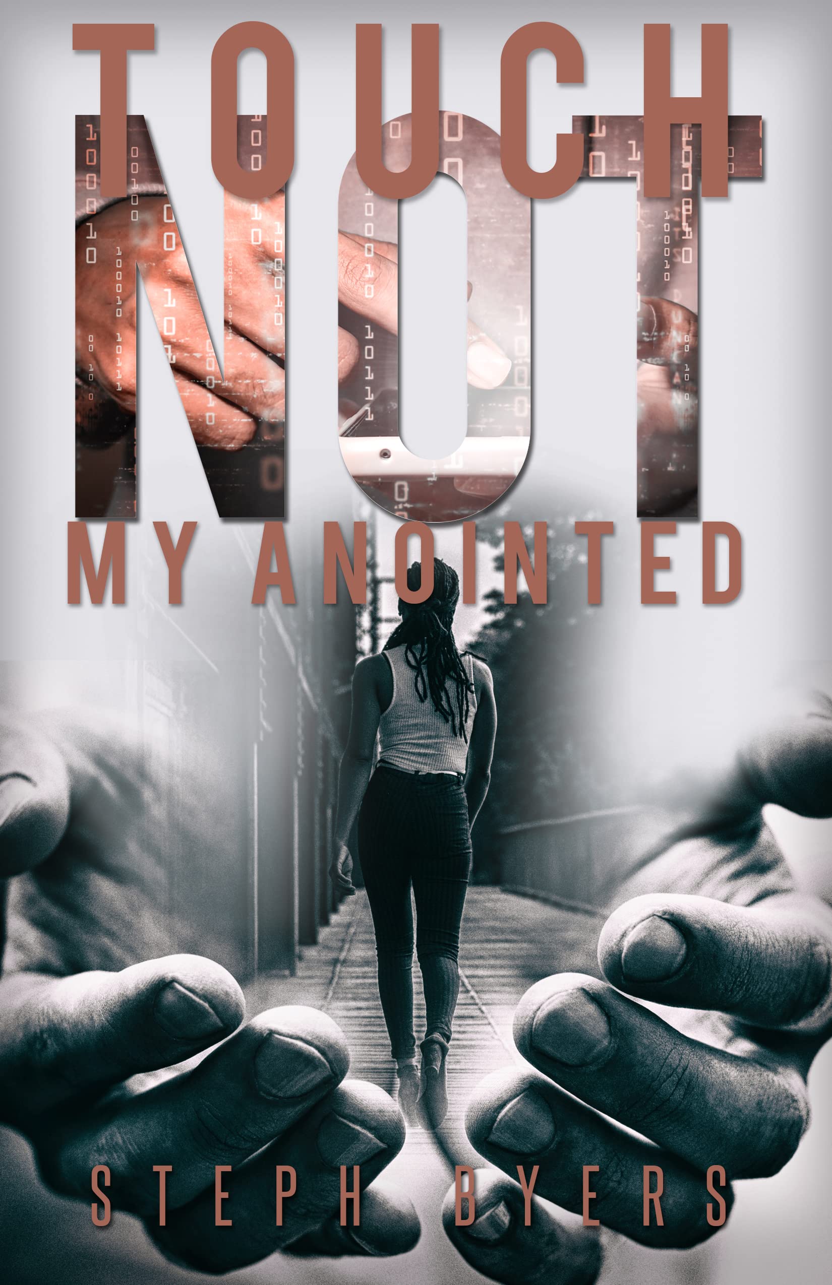 Touch Not My Anointed by Steph Byers | Goodreads