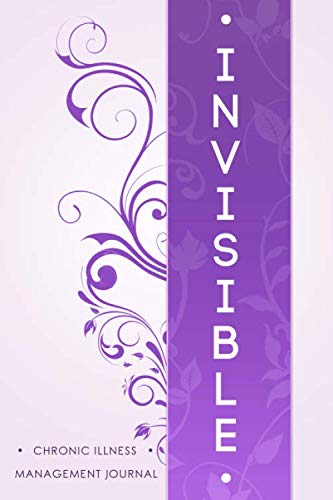 INVISIBLE: Chronic illness management journal: Invisible diseases ...